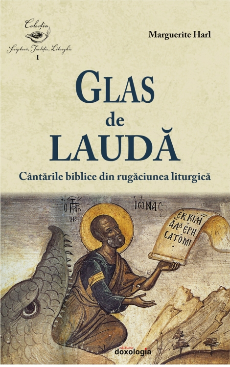 Glas de laudă. Cântările biblice din rugăciunea liturgică | Magazin MMB
