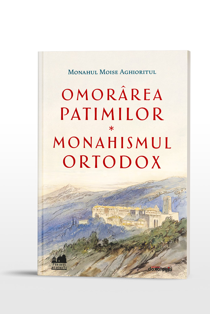 Omorârea patimilor - Monahismul ortodox | Magazin MMB