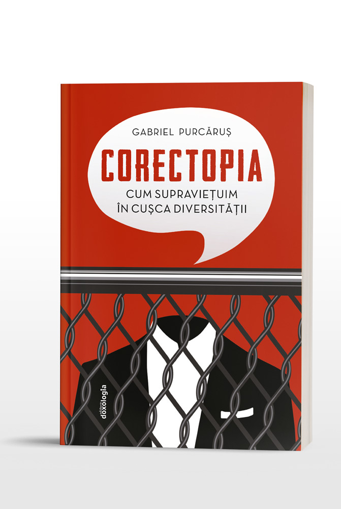 Corectopia: cum supravieţuim în cuşca diversităţii - ediția a doua ...