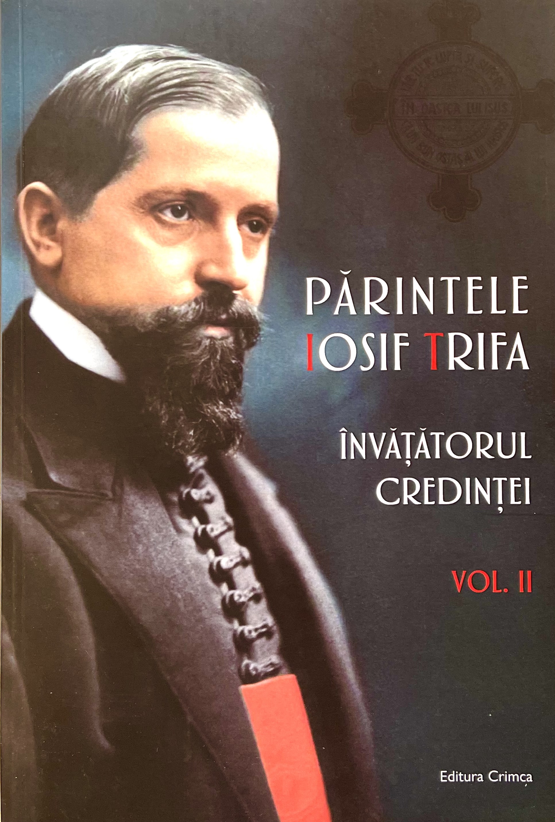 Părintele Iosif Trifa - Invățătorul credinței vol. 2 | Magazin MMB