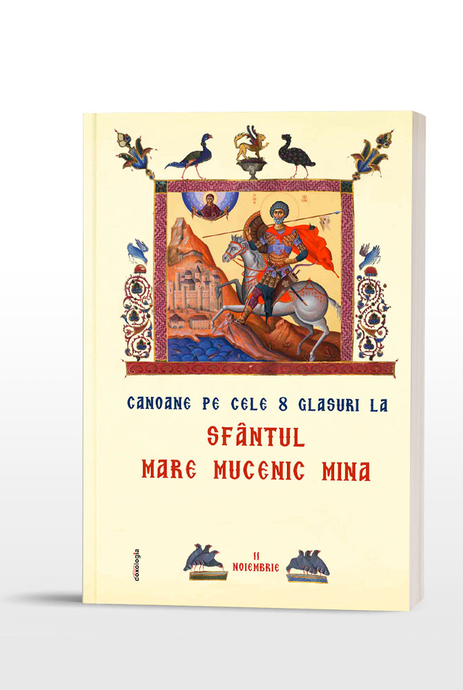Canoane pe cele 8 glasuri la Sfântul Mare Mucenic Mina | Magazin MMB